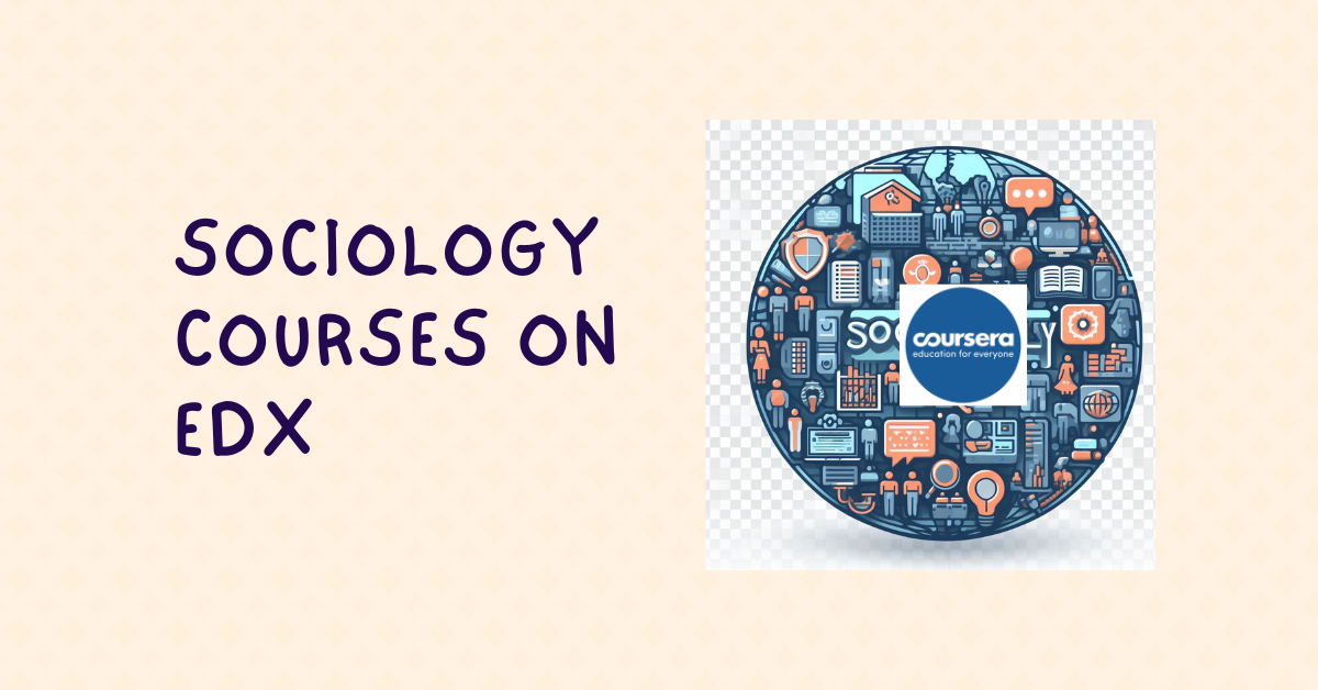 Top Sociology Courses/MOOCs On EdX (2023) - PureSociology