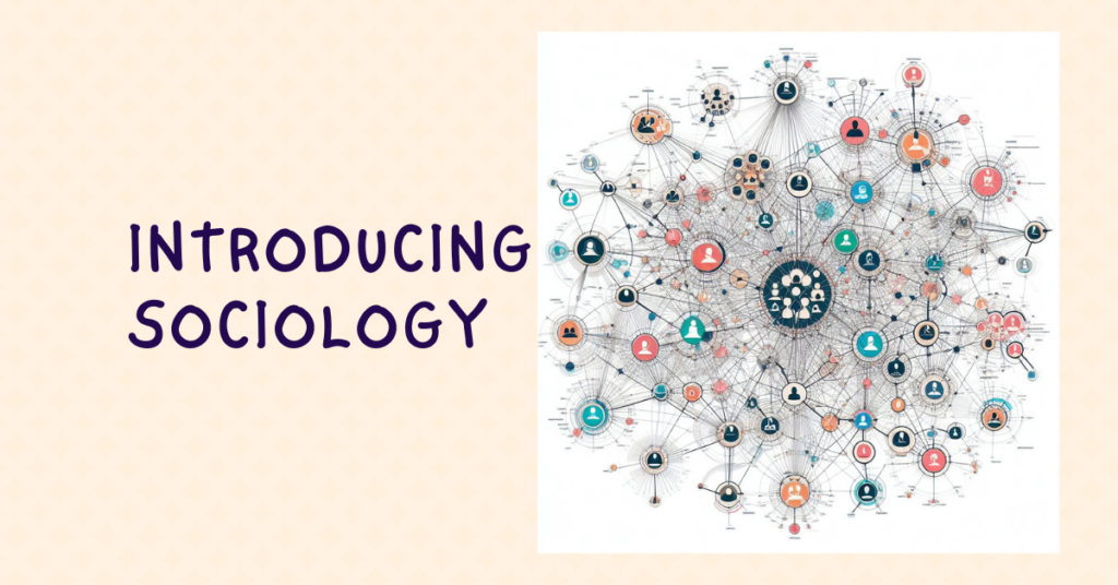 Introducing Sociology: The Study Of Human Society - PureSociology